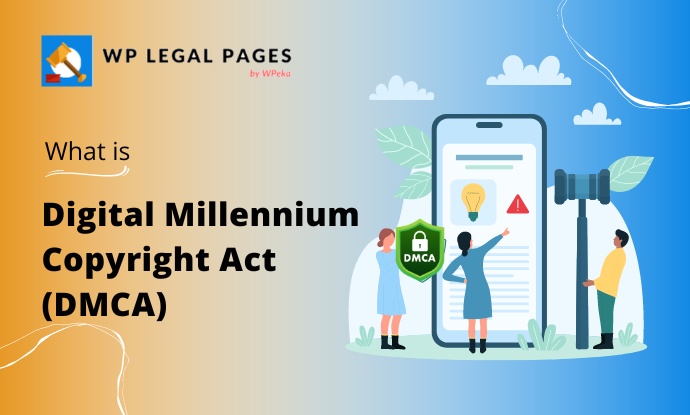 DMCA - What is it and why is it important? | WP Legal Pages