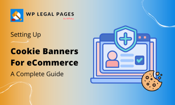 Simplified Guide To Set Up Cookie Banners For eCommerce