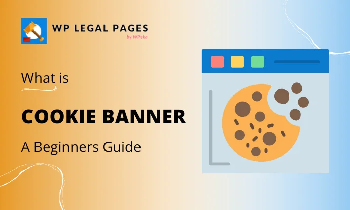 What Is A Cookie Banner And Why Do You Need One For Business