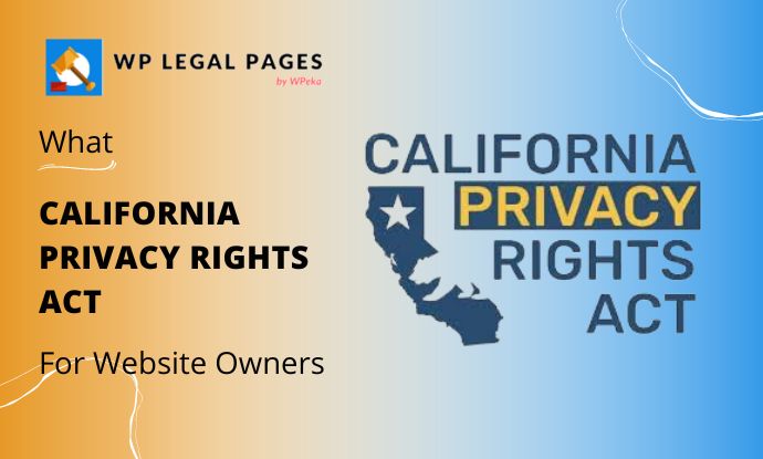 The California Privacy Rights Act (CPRA) – WP Legal Pages