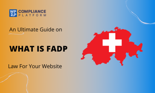 Swiss Federal Act on Data Protection (FADP) - How to Comply?
